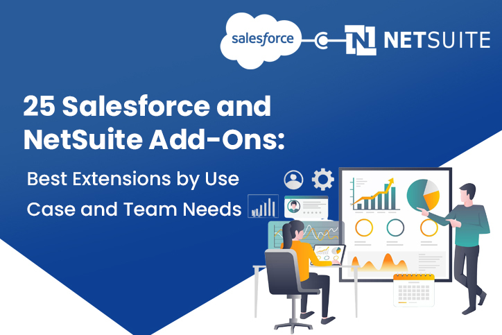 25 Salesforce and NetSuite Add-Ons: Best Extensions by Use Case and ...